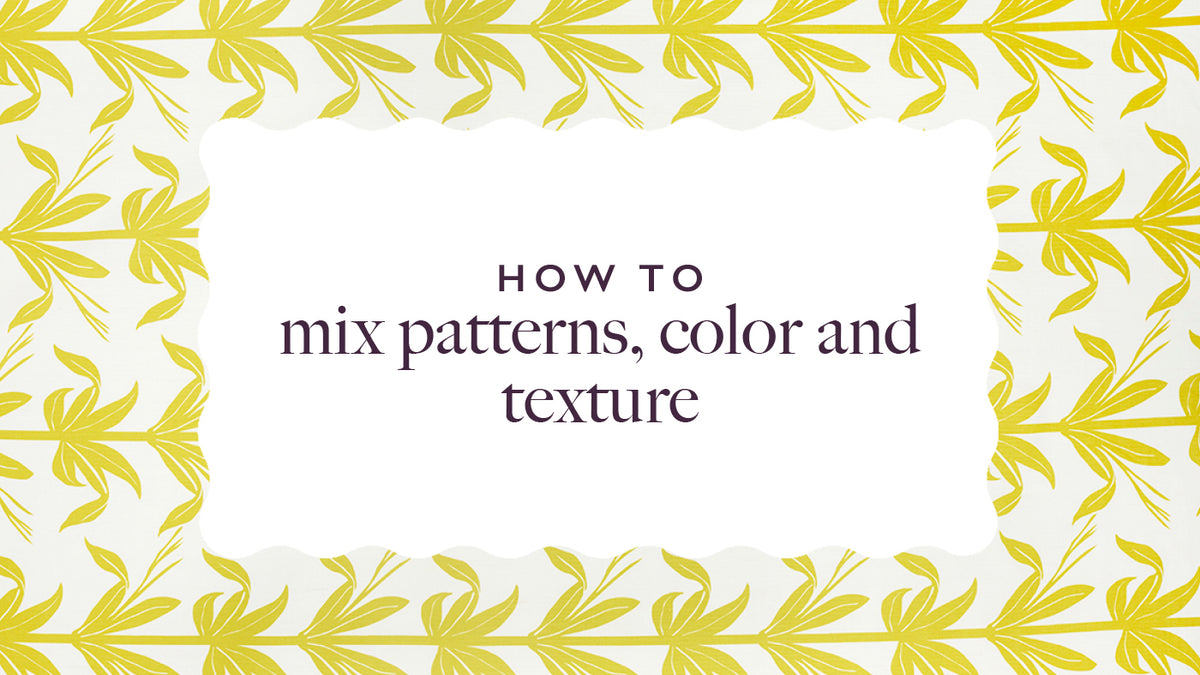 How to Mix Patterns, Color and Texture in Your Home– Coley Home